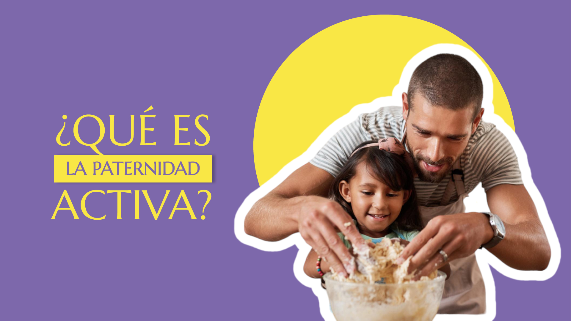 ¿qué Es La Paternidad Activa